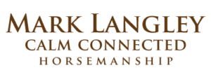 Mark Langley Calm Connected Horsemanship